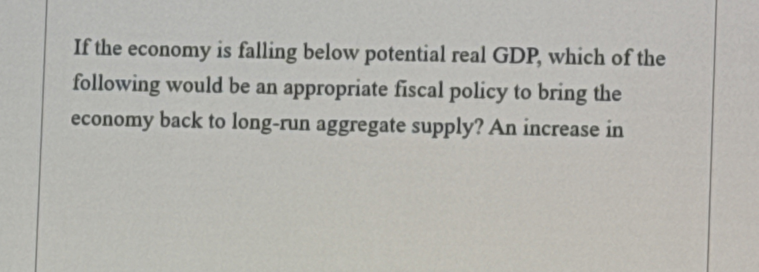 Solved If the economy is falling below potential real GDP, | Chegg.com