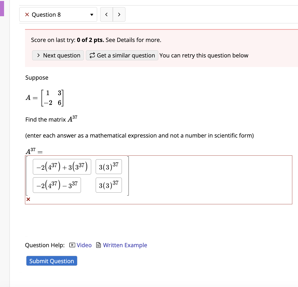 Solved SupposeA=[13-26]Find the matrix A37(enter each answer | Chegg.com