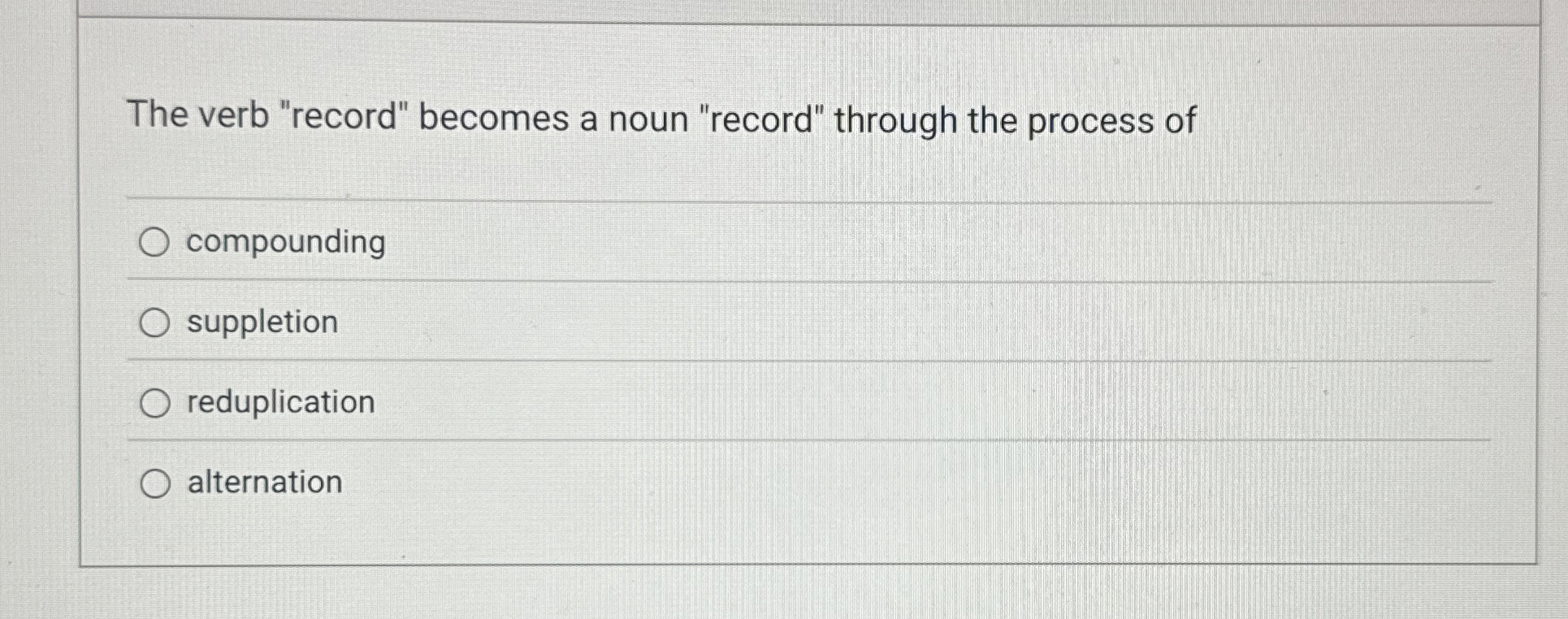 Solved The verb "record" becomes a noun "record" through the | Chegg.com