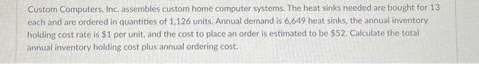 Solved Custom Computers, Inc. assembles custom home computer | Chegg.com