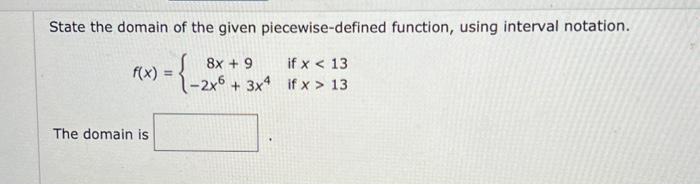 Solved State the domain of the given piecewise-defined | Chegg.com