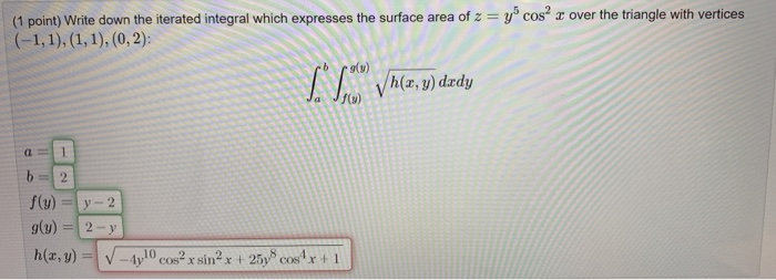 Solved 1 Point Write Down The Iterated Integral Which