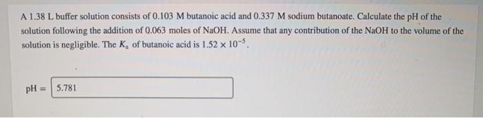 Solved A 1.38 L buffer solution consists of 0.103 M butanoic | Chegg.com