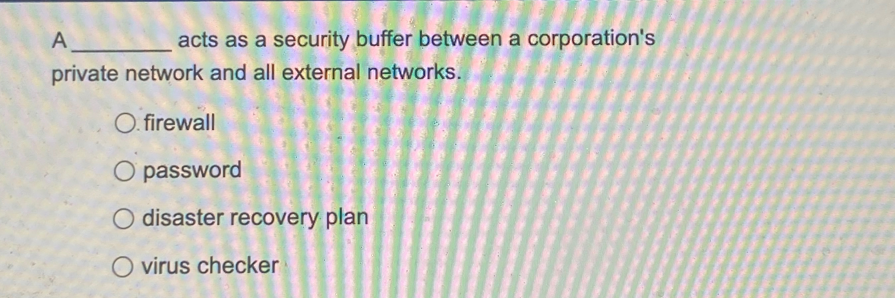 Solved A acts as a security buffer between a corporation's | Chegg.com