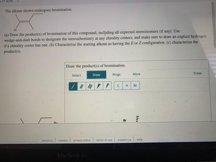Solved 117 of 49 The alkene shown undergoes bromination. H | Chegg.com