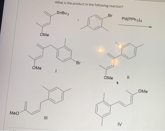Solved What is the product in the following reaction? SnBu3 | Chegg.com