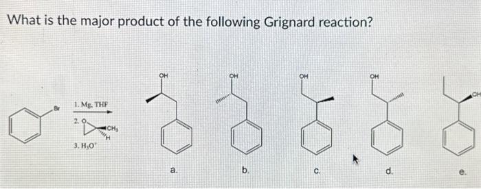 Solved What is the major product of the following Grignard | Chegg.com