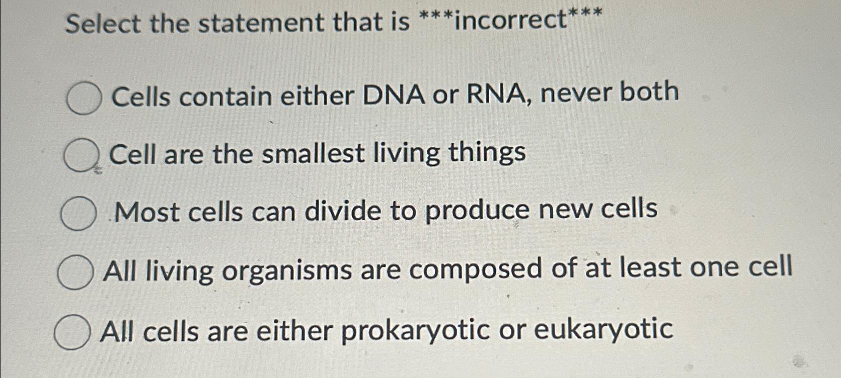 Solved Select the statement that is ?****** ﻿incorrect | Chegg.com