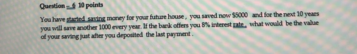 Solved Question-6 10 ﻿pointsYou have started saving money | Chegg.com