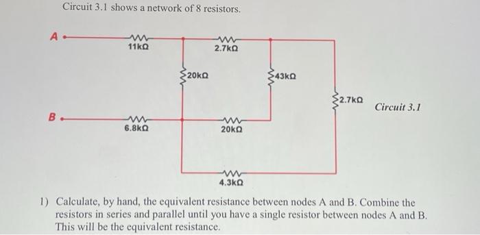 Solved Circuit 3.1 shows a network of 8 resistors. Circuit | Chegg.com