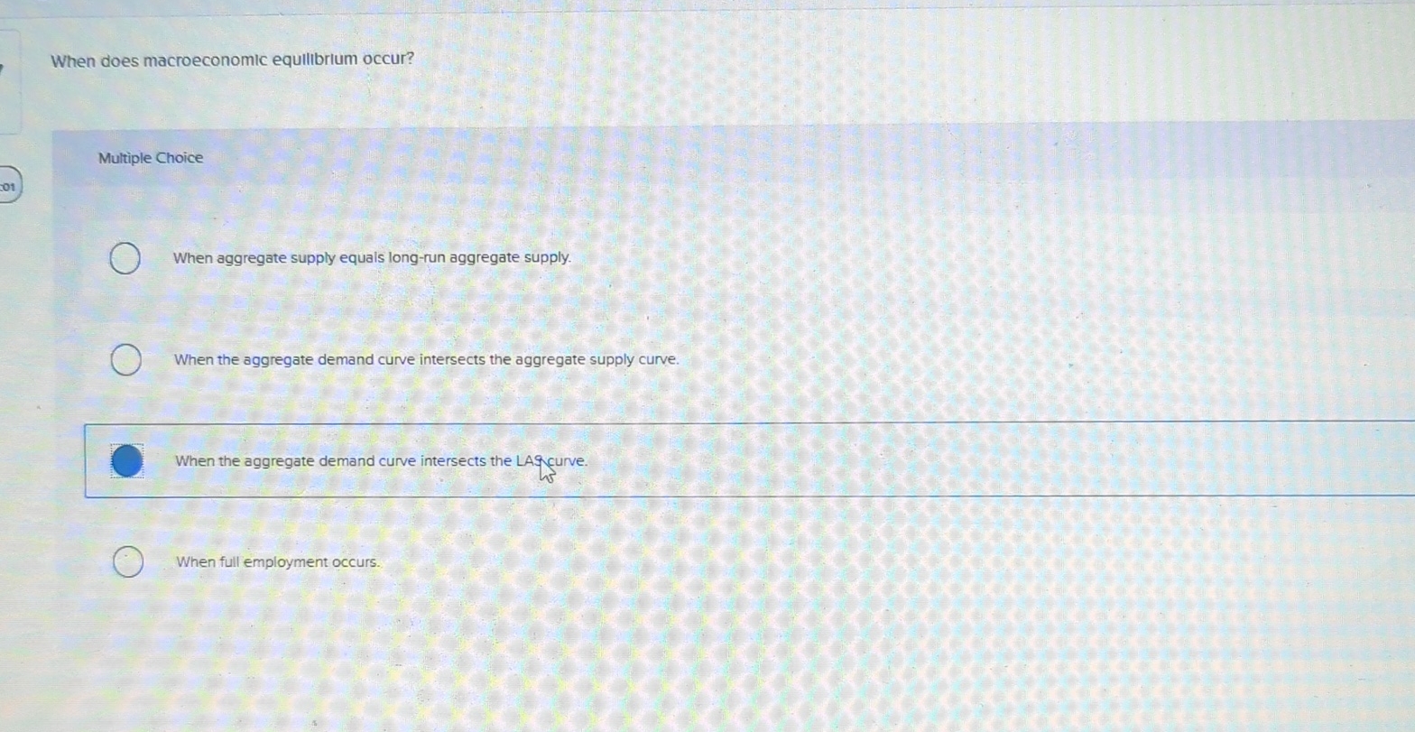 Solved When does macroeconomic equilibrium occur?Multiple | Chegg.com