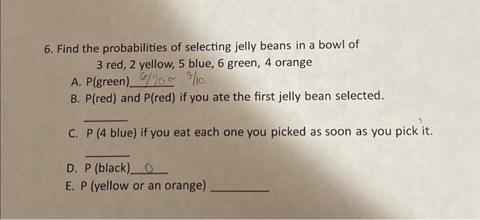 Solved 6. Find the probabilities of selecting jelly beans in | Chegg.com