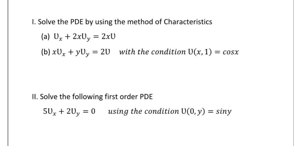 Solved = 1. Solve the PDE by using the method of | Chegg.com