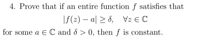 Solved 4. Prove that if an entire function f satisfies that | Chegg.com