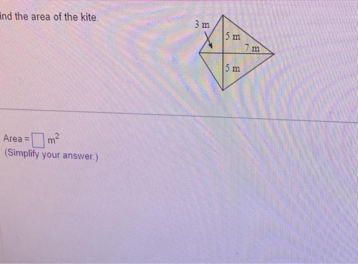 Solved ind the area of the kite. Area =m2 (Simplify your | Chegg.com