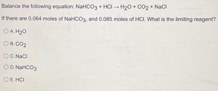 Solved Balance the following equation: NaHCO3 + HCI-H2O + | Chegg.com