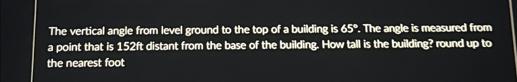 Solved The vertical angle from level ground to the top of a | Chegg.com