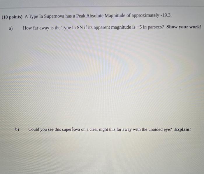 Solved (10 points) A Type la Supernova has a Peak Absolute | Chegg.com