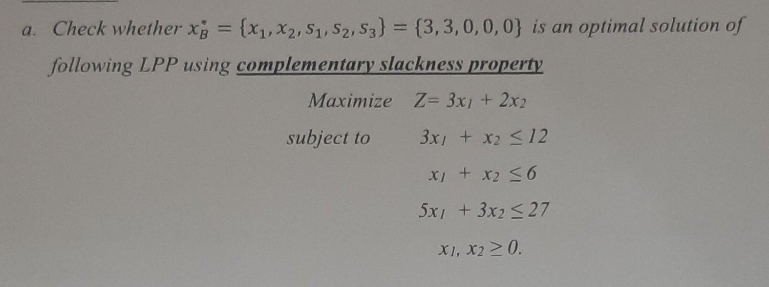 a. Check whether xB∗={x1,x2,s1,s2,s3}={3,3,0,0,0} is | Chegg.com
