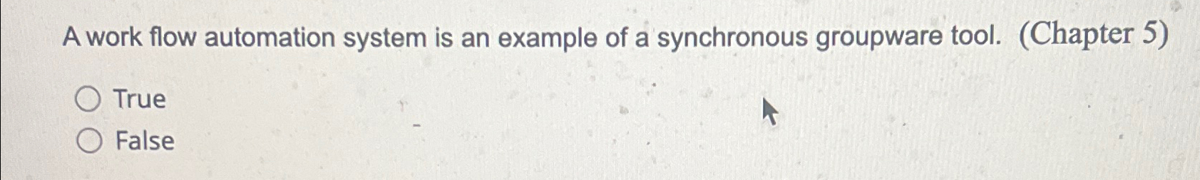 Solved A work flow automation system is an example of a | Chegg.com