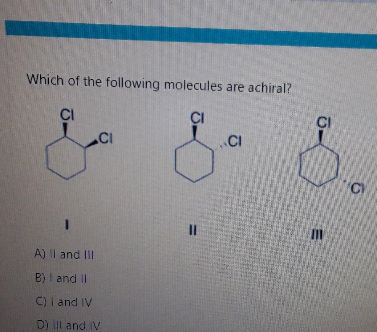 Which of the following molecules are achiral? CI CI | Chegg.com