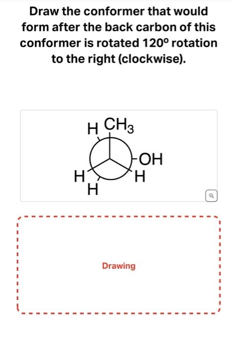 Solved Draw the conformer that would form after the back | Chegg.com