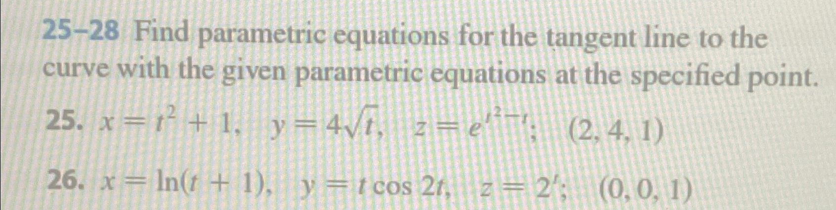 Solved 25-28 ﻿Find parametric equations for the tangent line | Chegg.com
