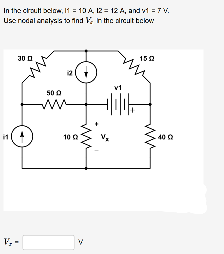 [Solved]: In the circuit below, i1=10A,i2=12A, and v1=7V. U