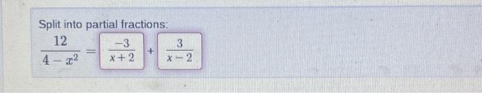 Solved Split into partial fractions: | Chegg.com