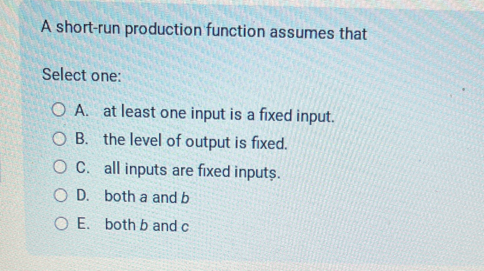 Solved A short-run production function assumes thatSelect | Chegg.com