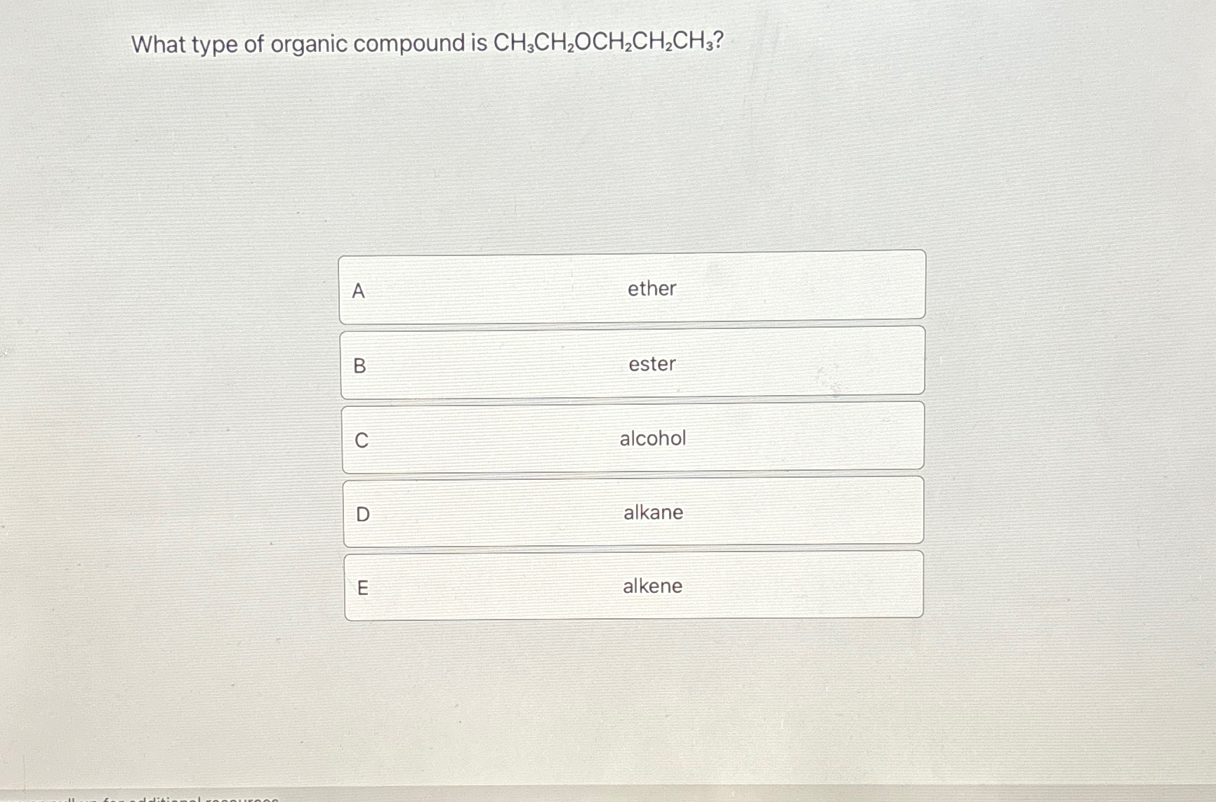 Solved What type of organic compound is CH3CH2OCH2CH2CH3 ?A | Chegg.com