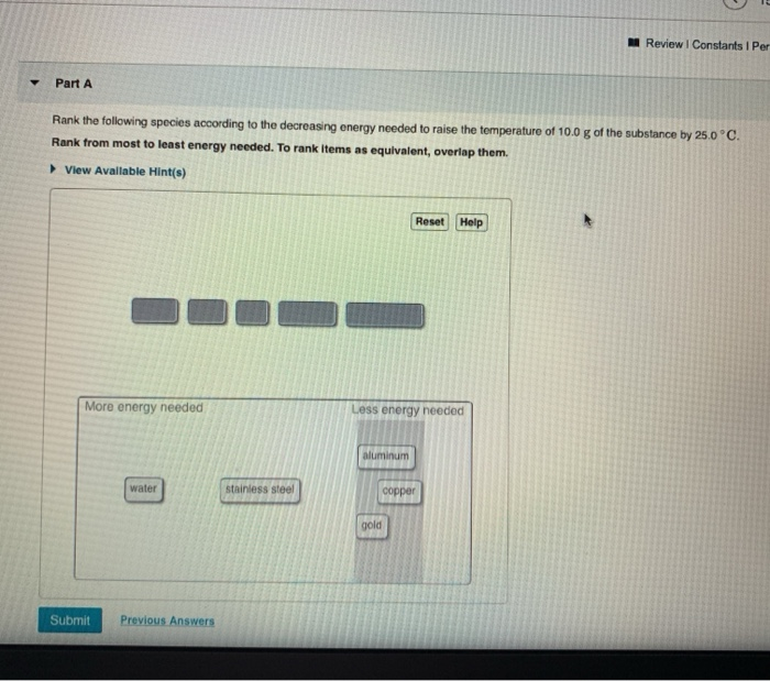 Review | Constants 1 Per Part A Rank the following | Chegg.com Review | Constants 1 Per Part A Rank the following | Chegg.com