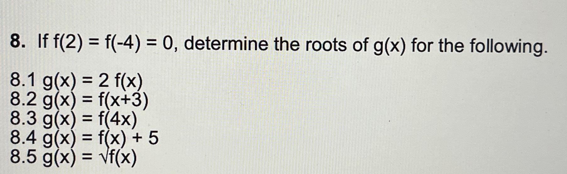 Solved If f(2)=f(-4)=0, ﻿determine the roots of g(x) ﻿for | Chegg.com