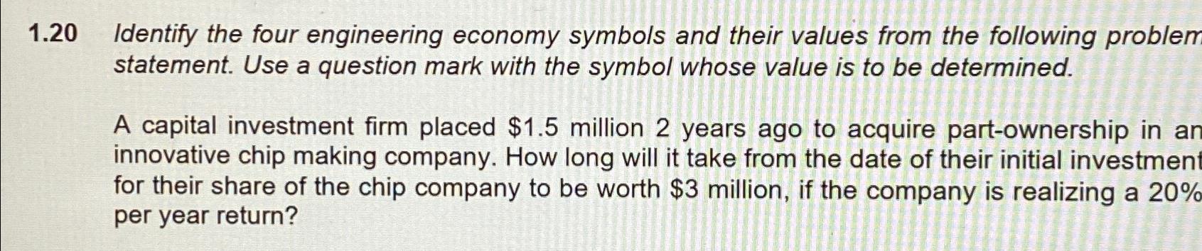 Solved 1.20 ﻿Identify the four engineering economy symbols | Chegg.com