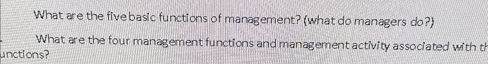 Solved What are the five basic functions of management? | Chegg.com