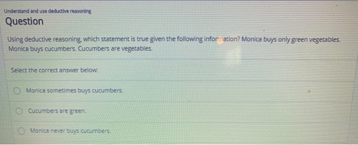 Solved Understand and use deductive reasoning Question Using | Chegg.com