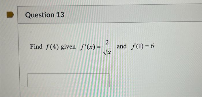 Solved Find f(4) given f′(x)=x2 and f(1)=6 | Chegg.com