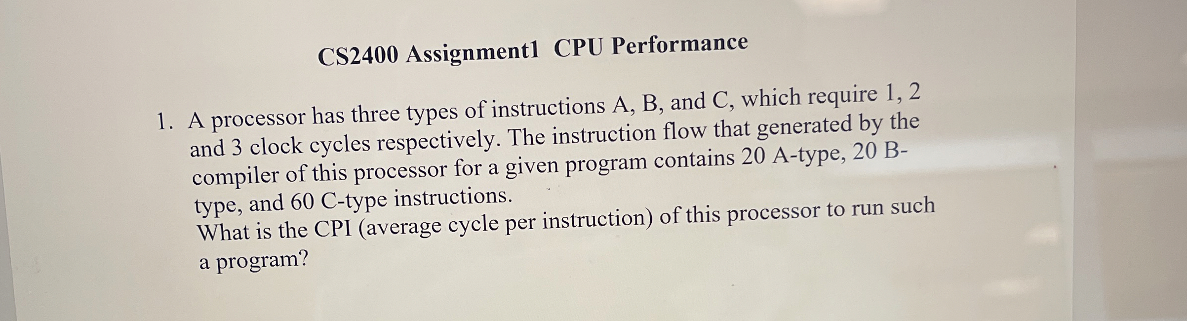 Solved CS2400 ﻿Assignment1 ﻿CPU PerformanceA processor has | Chegg.com
