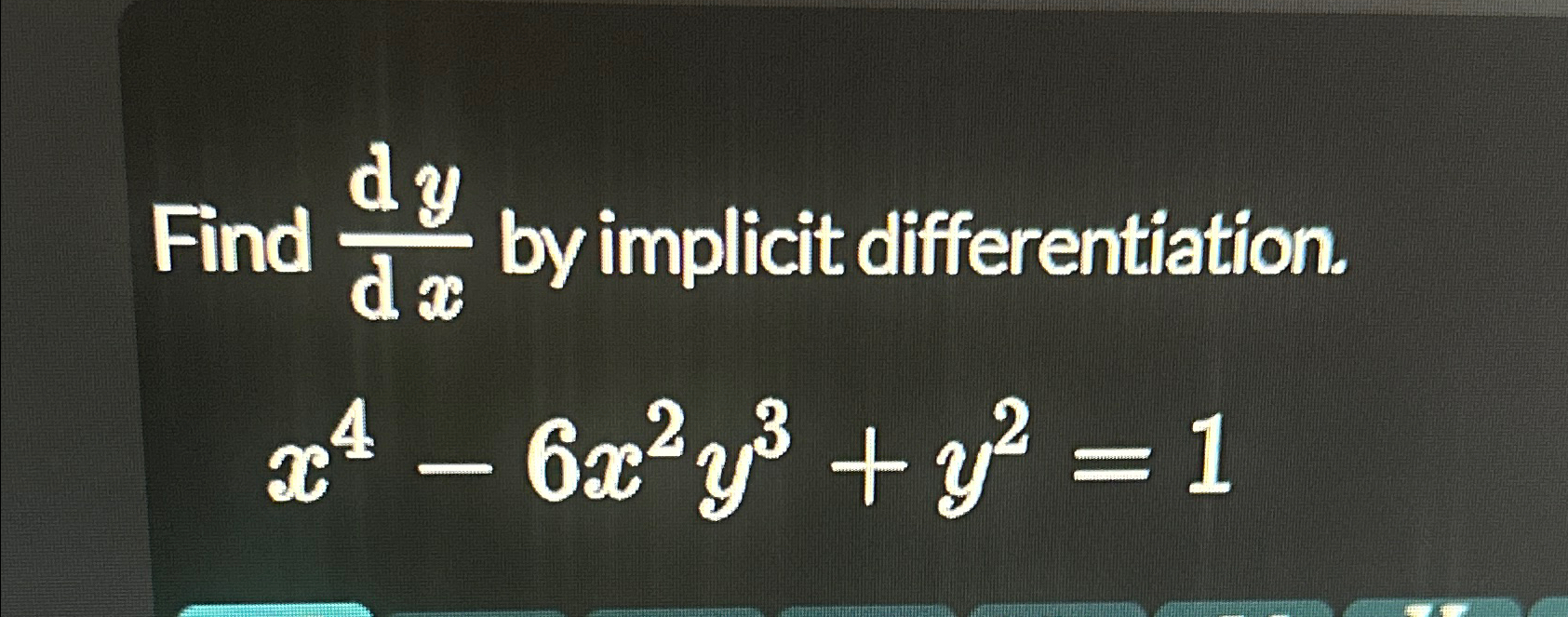 Solved Find dy(d)x ﻿by implicit | Chegg.com