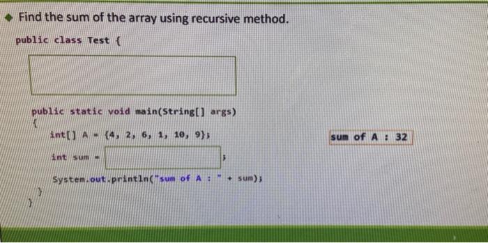 Solved Find The Sum Of The Array Using Recursive Method
