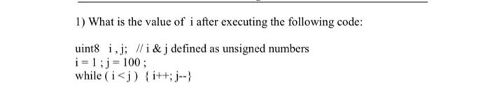 Solved 1) What is the value of i after executing the | Chegg.com