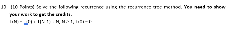 Solved (10 ﻿Points) ﻿Solve the following recurrence using | Chegg.com