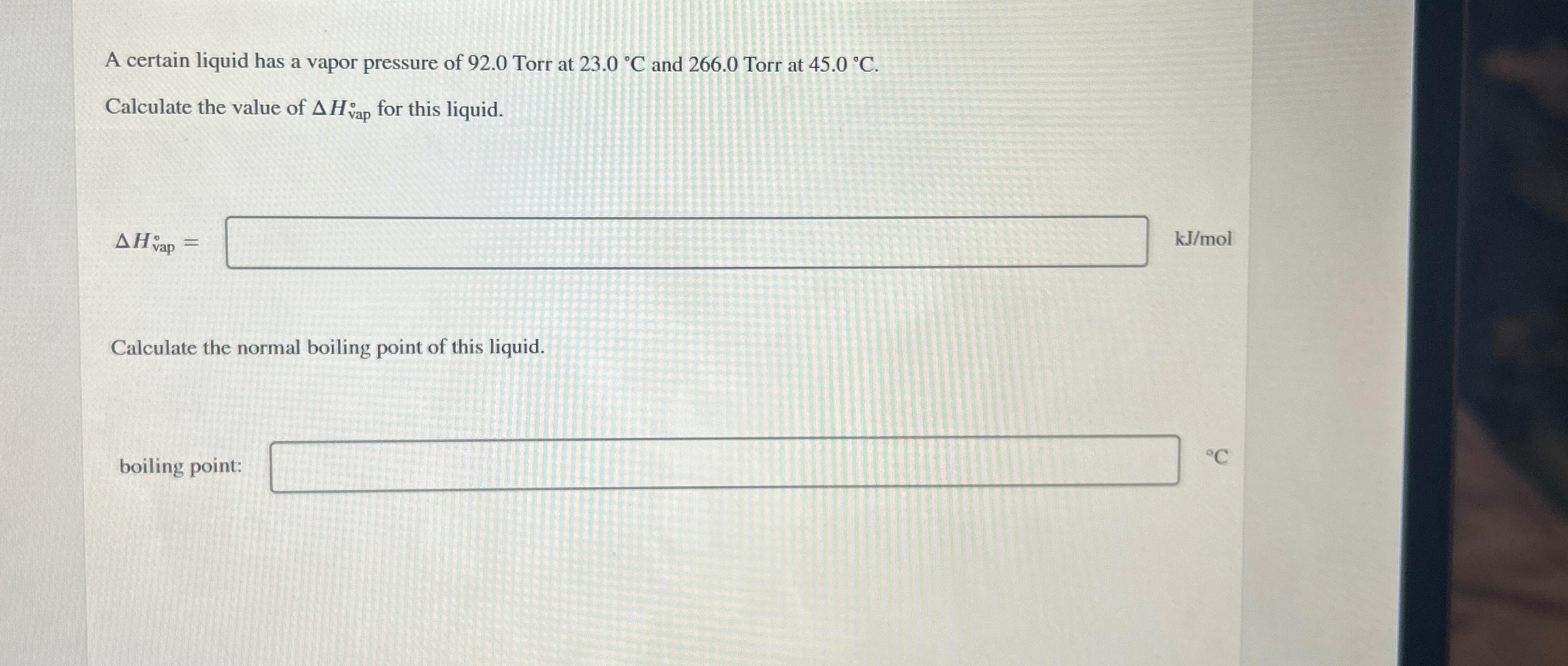 A certain liquid has a vapor pressure of 92.0Torr at | Chegg.com