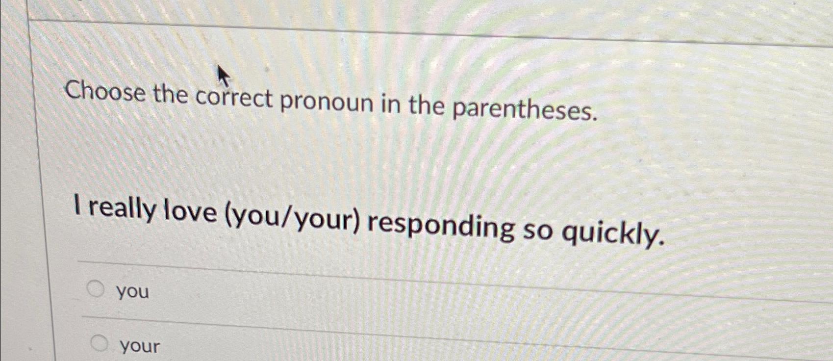 Solved Choose the correct pronoun in the parentheses.I | Chegg.com