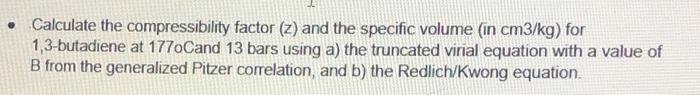 Solved • Calculate the compressibility factor (z) and the | Chegg.com