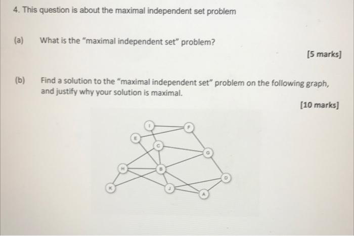 Solved 4. This question is about the maximal independent set | Chegg.com