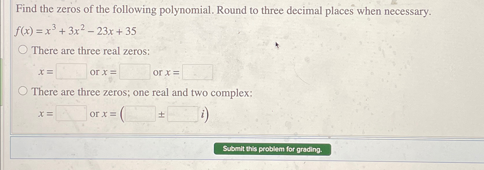 Solved Find the zeros of the following polynomial. Round to | Chegg.com