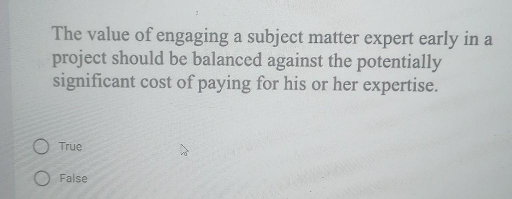 Solved The value of engaging a subject matter expert early | Chegg.com