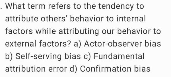 Solved What term refers to the tendency to attribute others' | Chegg.com