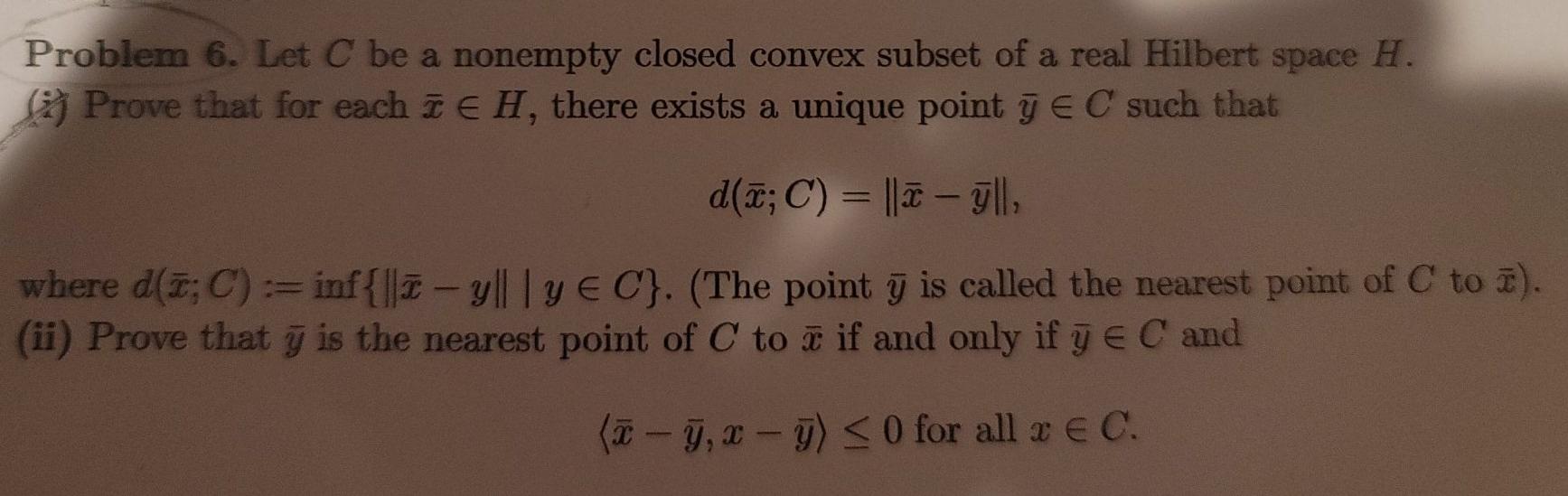 Solved Problem 6. Let C be a nonempty closed convex subset | Chegg.com